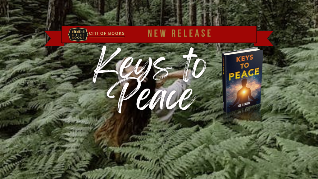 “Keys to Peace” by Ron Bracale is now available for purchase | Citi of ...