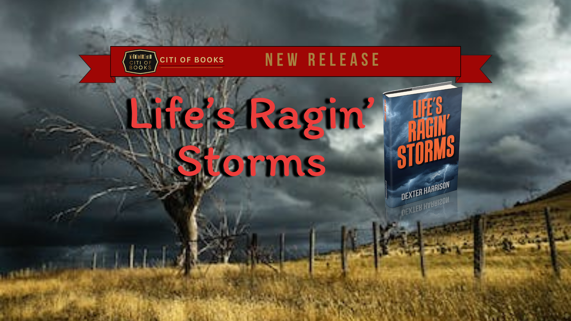 “Life's Ragin' Storms” by Dexter Harrison is now available for purchase ...