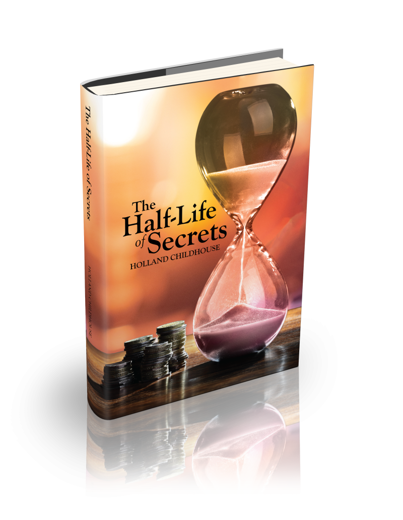“The Half-Life of Secrets” by Holland Childhouse is now available for ...