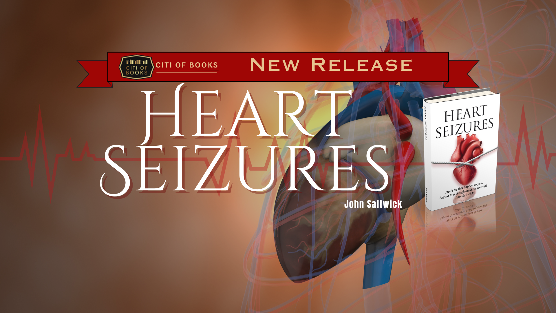 “Heart Seizures” by John Saltwick is now available for purchase | Citi ...