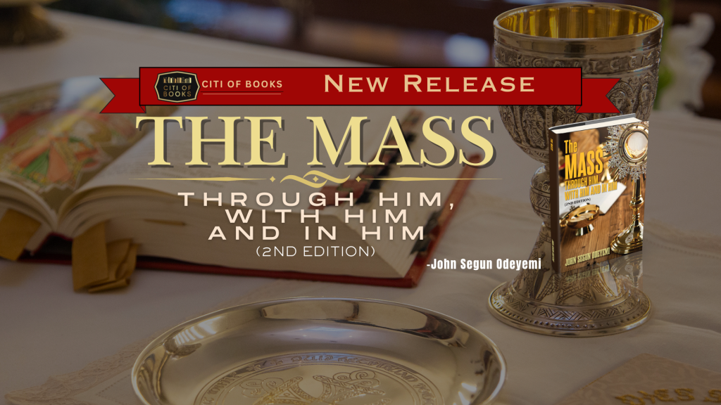 “The Mass: Through Him, With Him and In Him (2nd Edition)” by John ...
