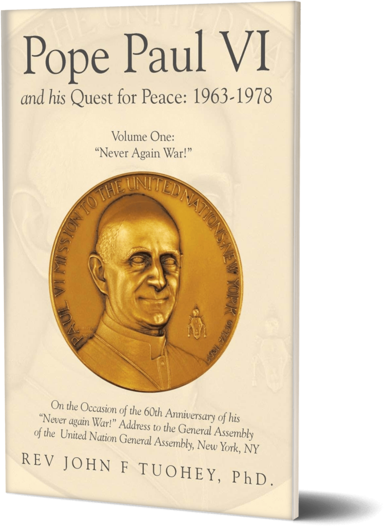 Rev. Dr. John F. Tuohey’s “Pope Paul VI and His Quest for Peace: 1963 ...