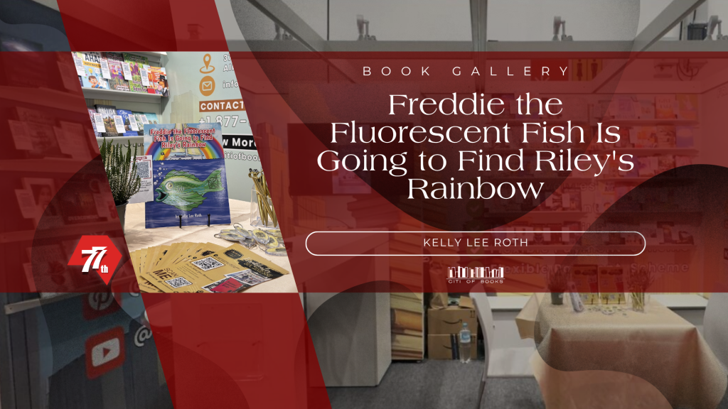 Kelly Lee Roth’s “Freddie the Fluorescent Fish Is Going to Find Riley’s ...