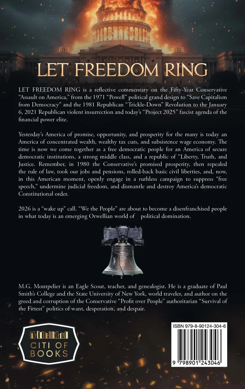Let Freedom Ring: Thoughts on the Political Betrayal of America and the ...